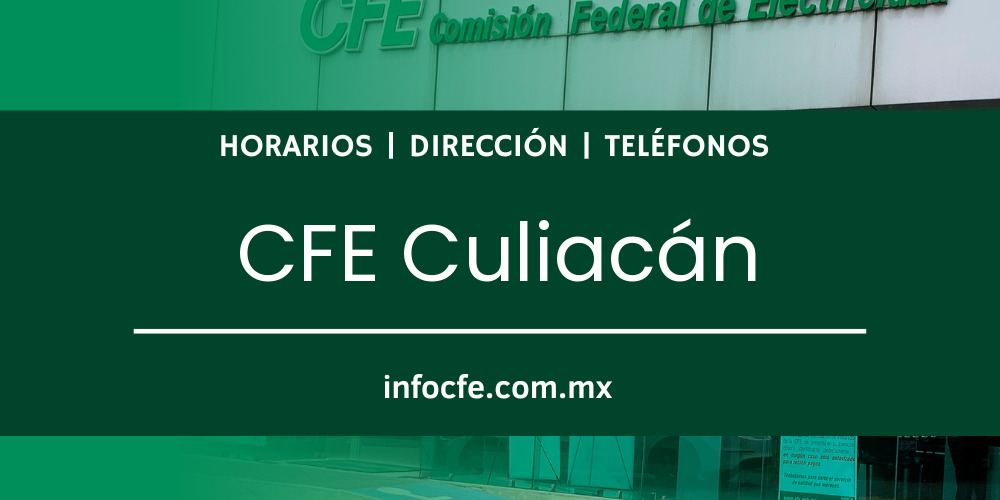 CFE Culiacán » Sucursales, Horarios y teléfonos