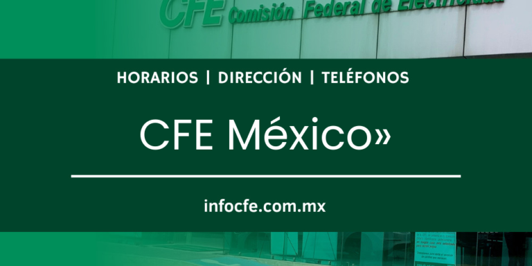 CFE México" » 【 Horarios y Teléfonos